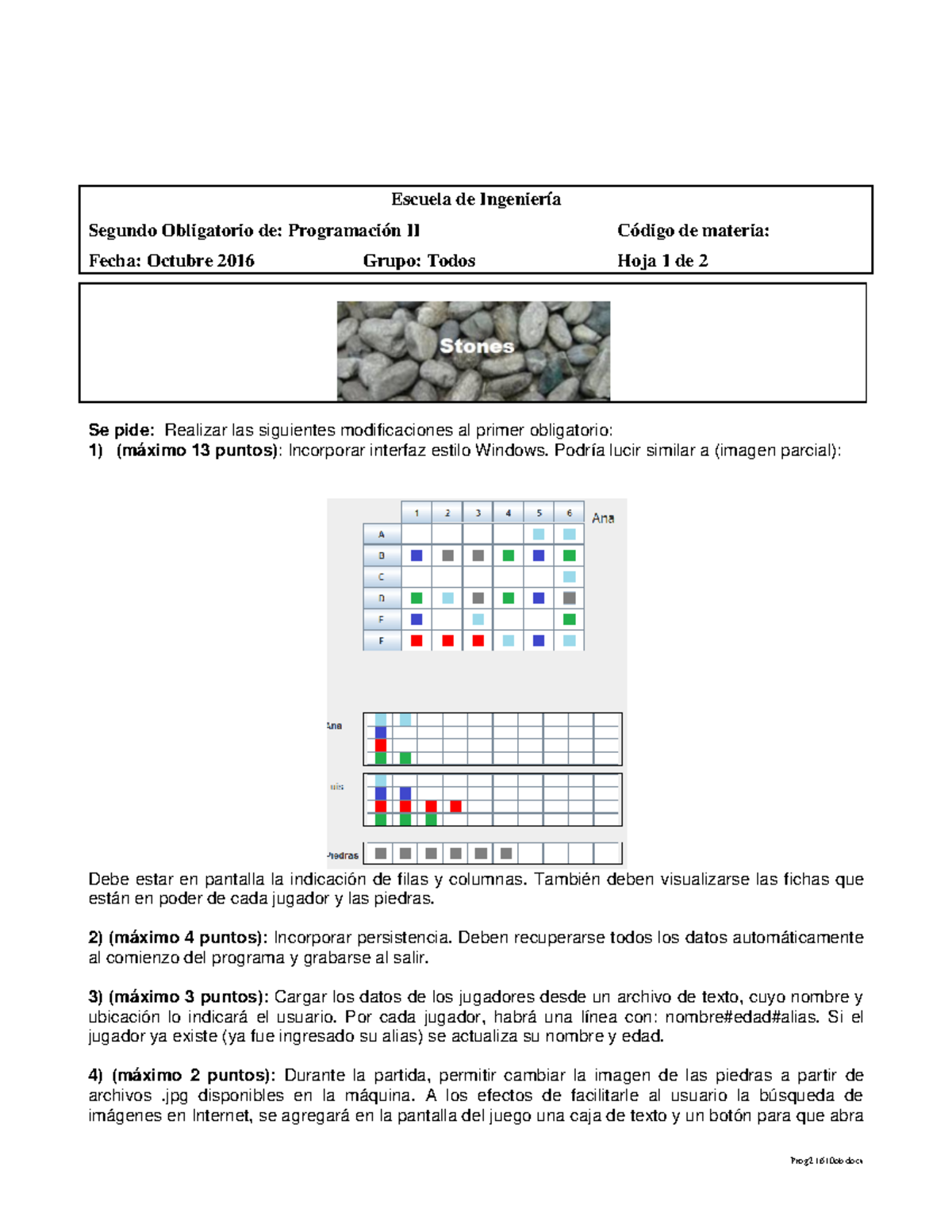 Prog2 1610ob - Escuela de Ingeniería Segundo Obligatorio de: Programación II Código de materia ...