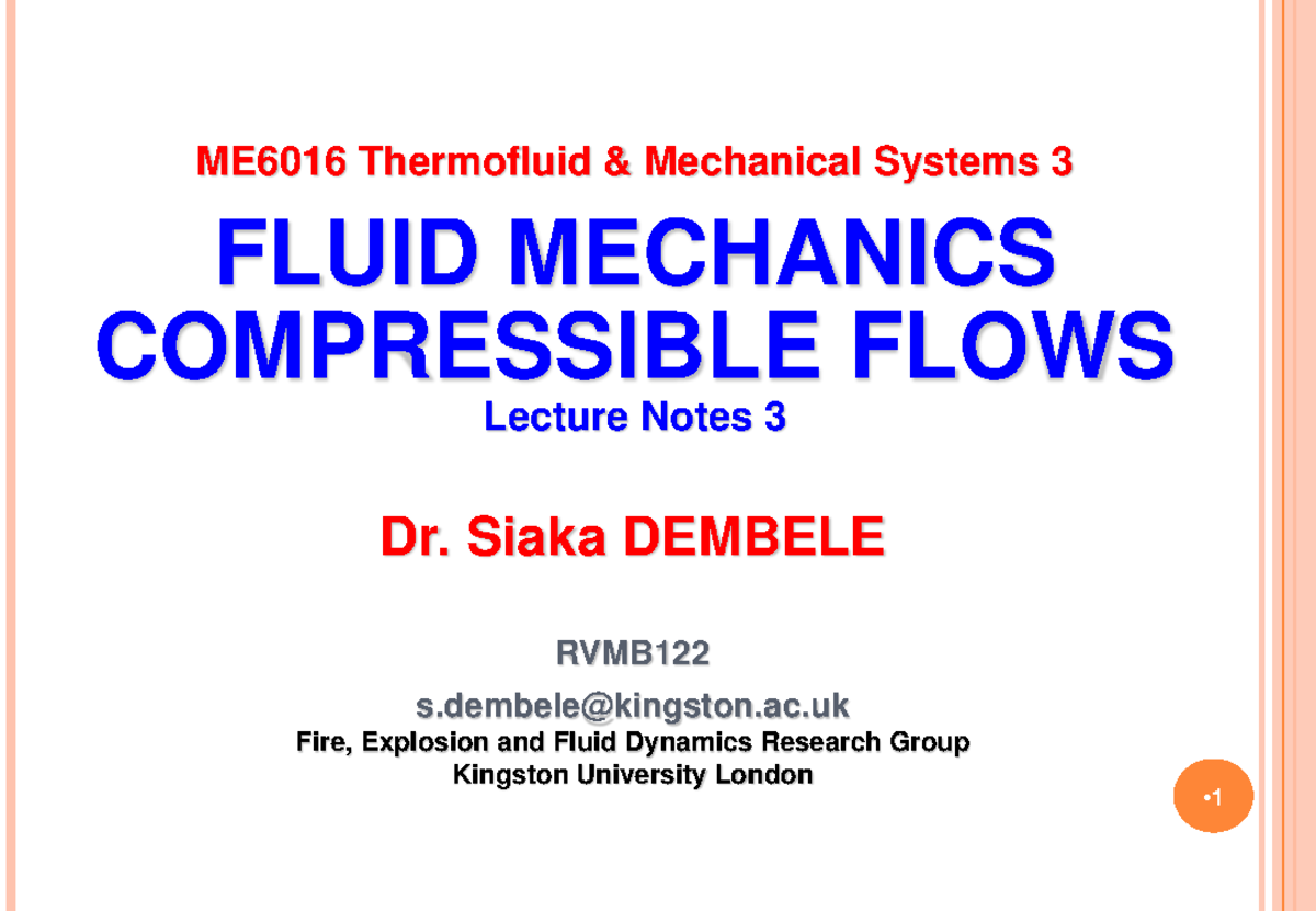Lecture Slides 3 compressible flow - ME6016 Thermofluid & Mechanical Systems 3 FLUID MECHANICS ...