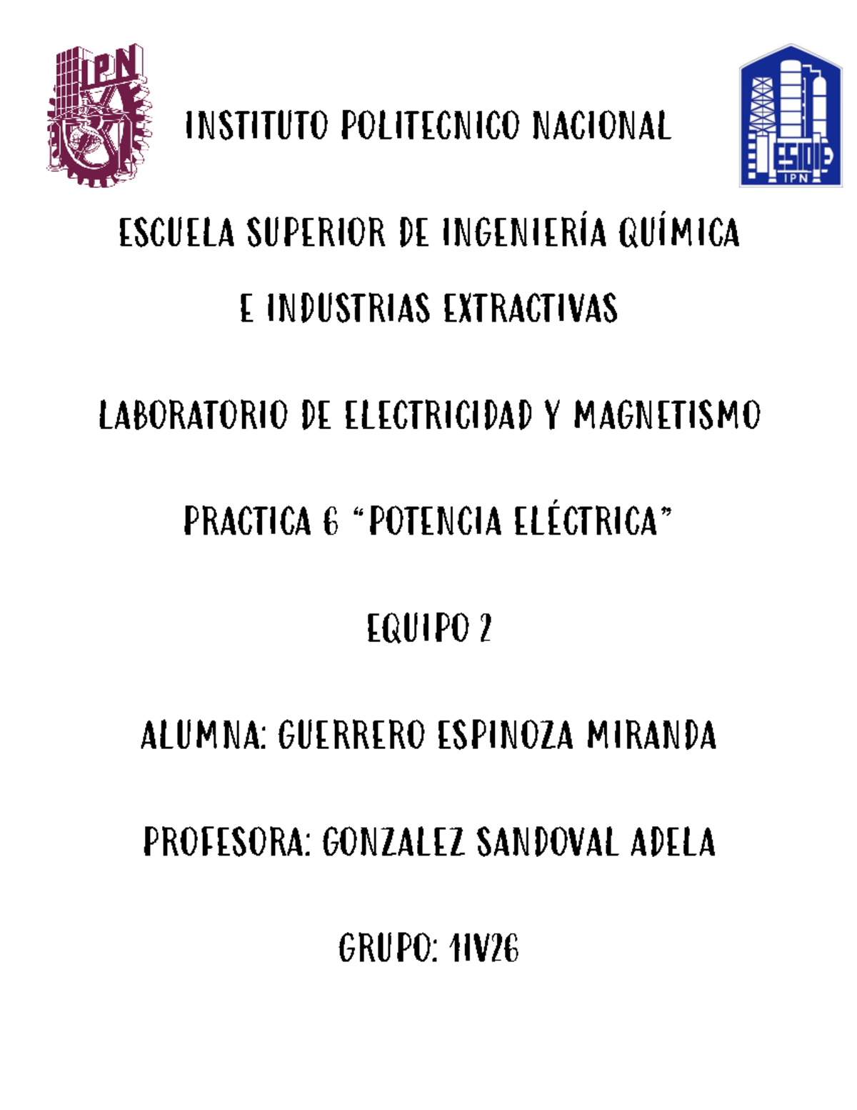 Reporte. P6. ELECTRICIDAD Y MAGNETISMO ESIQIE - INSTITUTO POLITECNICO NACIONAL ESCUELA SUPERIOR ...