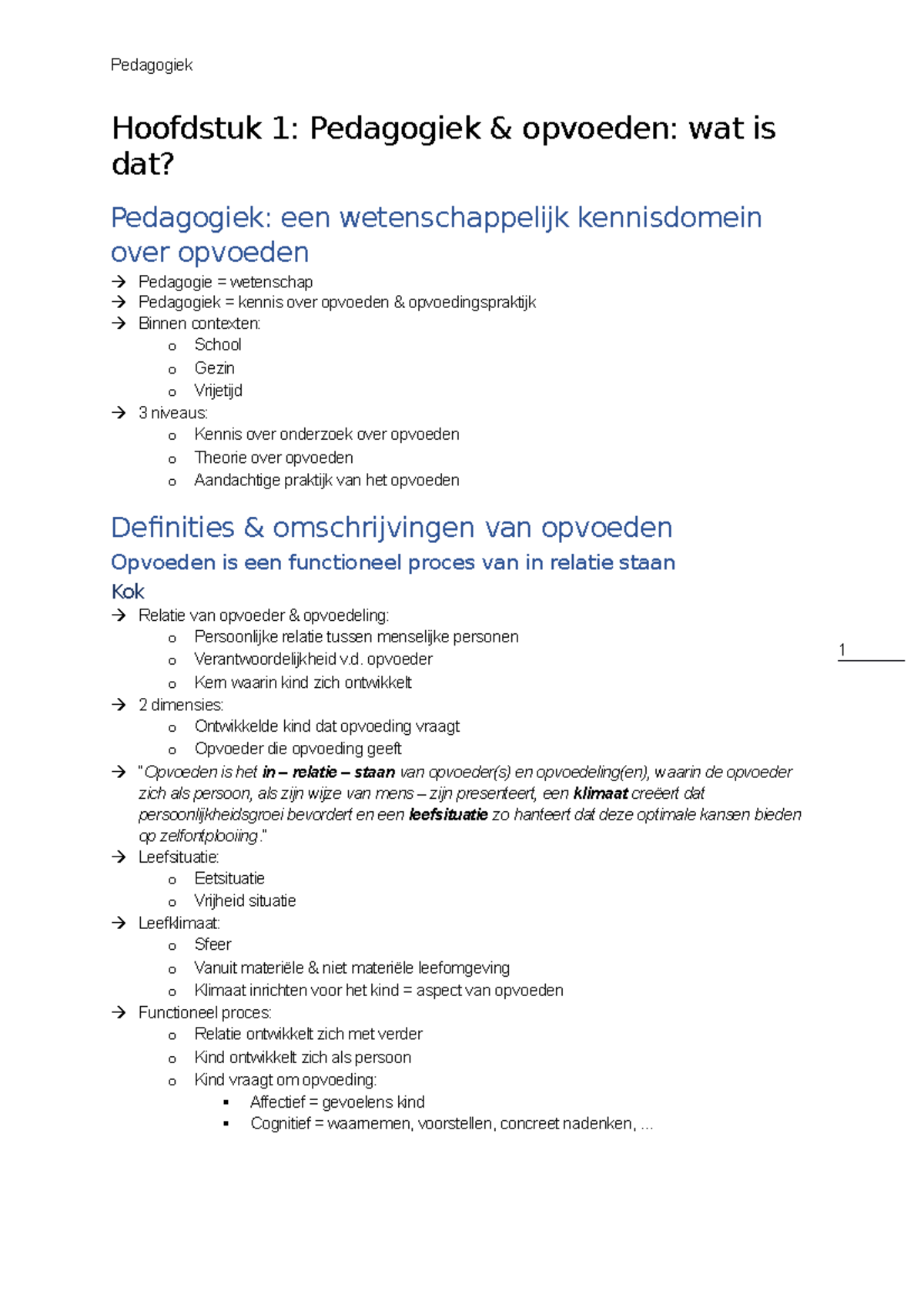 Samenvatting Pedagogiek - 1 Hoofdstuk 1: Pedagogiek & opvoeden: wat is dat? Pedagogiek: een ...