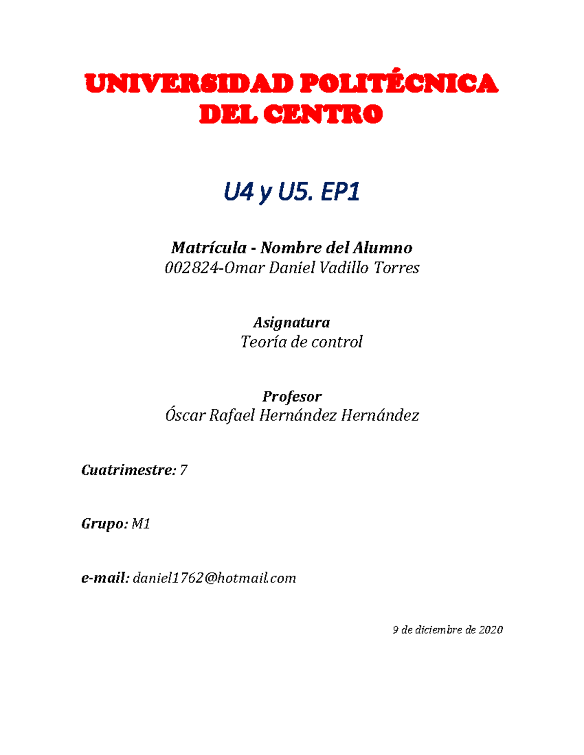 U4 y U5 - Omar Daniel Vadillo Torres - UNIVERSIDAD POLITÉCNICA DEL CENTRO U4 y U5. EP Matrícula ...