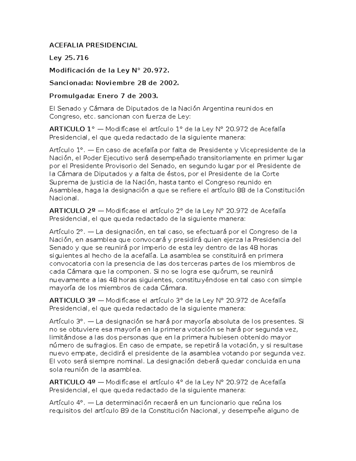 Acefalia Presidencial - ACEFALIA PRESIDENCIAL Ley 25. Modificación de la Ley N° 20. Sancionada ...