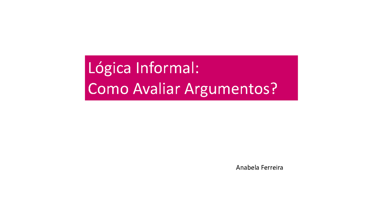 Argumentos E Falácias Informais- Ágora- Adaptado - Lógica Informal: Como Avaliar Argumentos ...