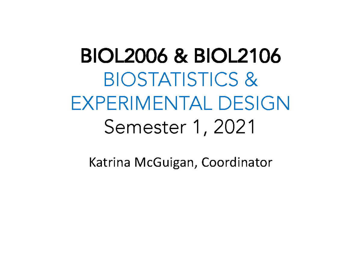 BIOL2006 BIOL2106 BIOSTATISTICS EXPERIMENTAL DESIGN Semester 1 2021 - Studocu