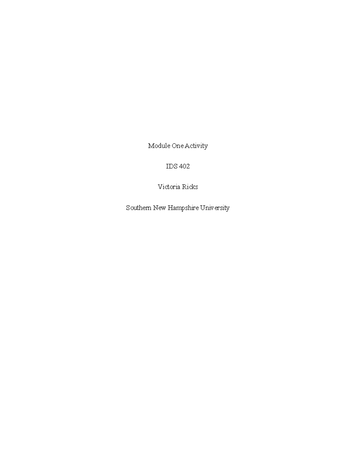 IDS402 Victoriaricks Module 1 - Module One Activity IDS 402 Victoria ...