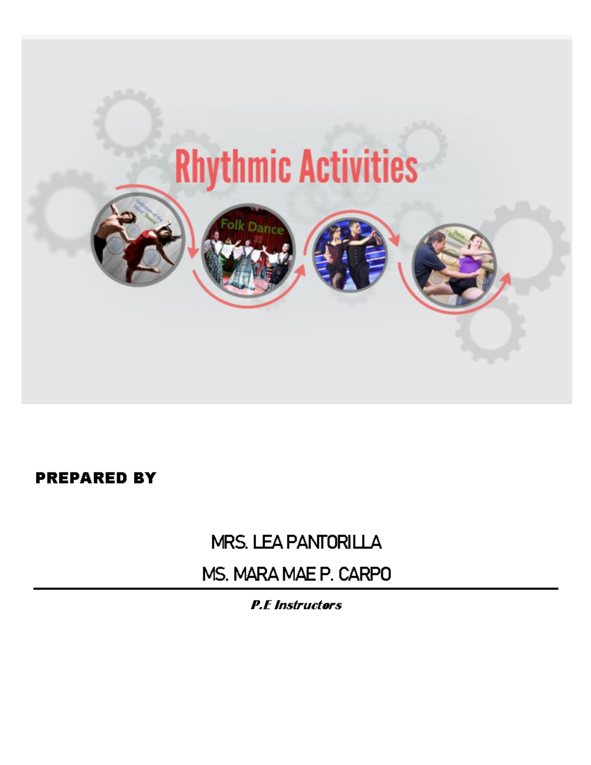 P.E ( Rhythmic Activities) Prelim - PREPARED BY MRS. LEA PANTORILLA MS ...