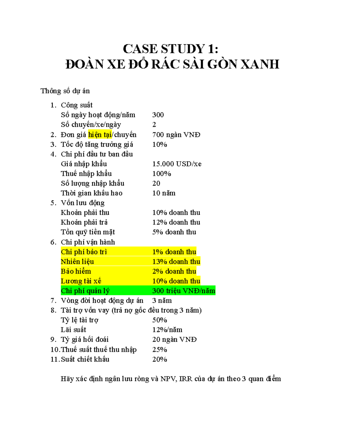 Case study 1 - nooo - CASE STUDY 1: ĐOÀN XE ĐỔ RÁC SÀI GÒN XANH Thông số dự án 1. Công suất Số ...