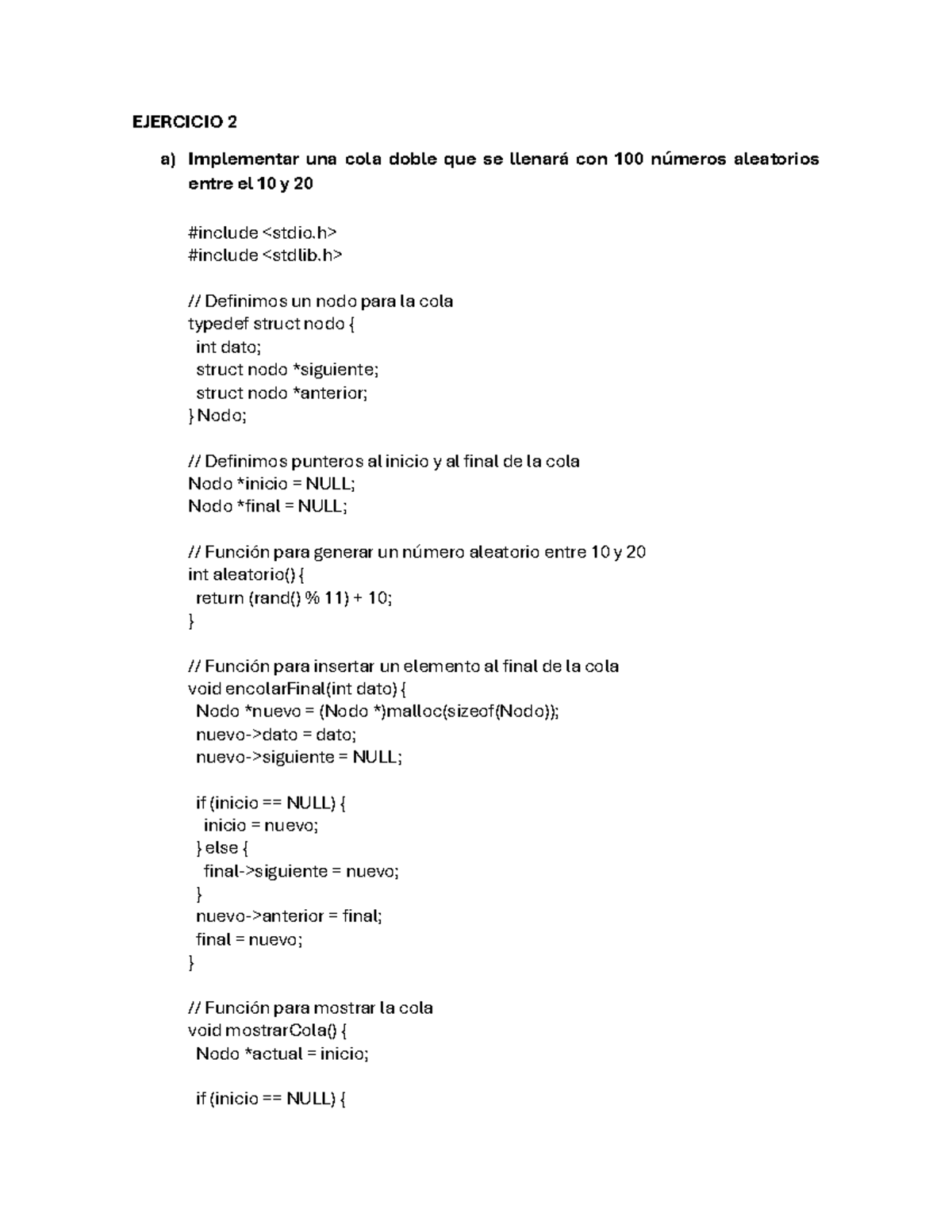 Ejercicios de Algoritmos - EJERCICIO 2 a) Implementar una cola doble que se llenará con 100 ...