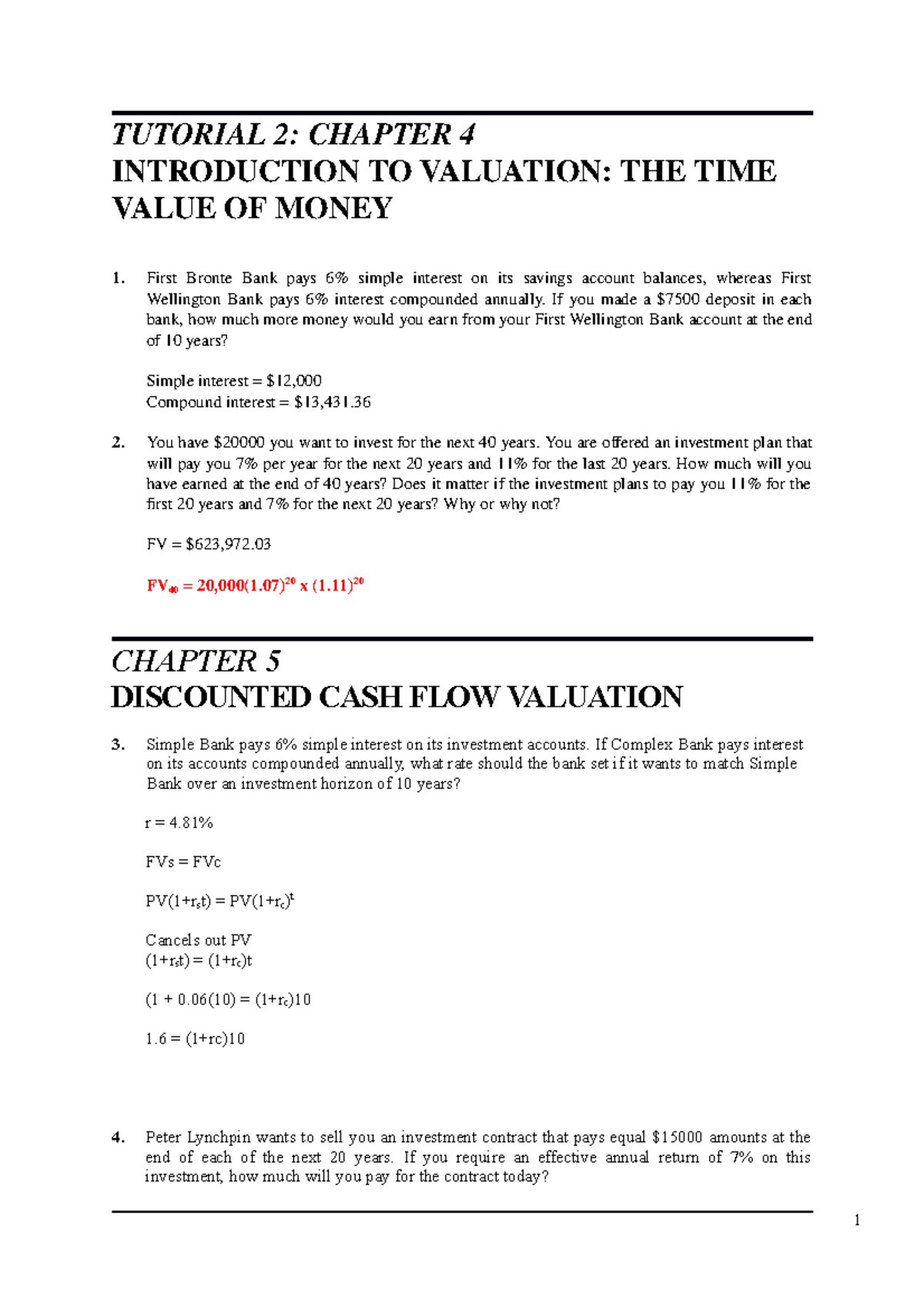 Questions 2 - TUTORIAL 2: CHAPTER 4 INTRODUCTION TO VALUATION: THE TIME VALUE OF MONEY 1. First ...