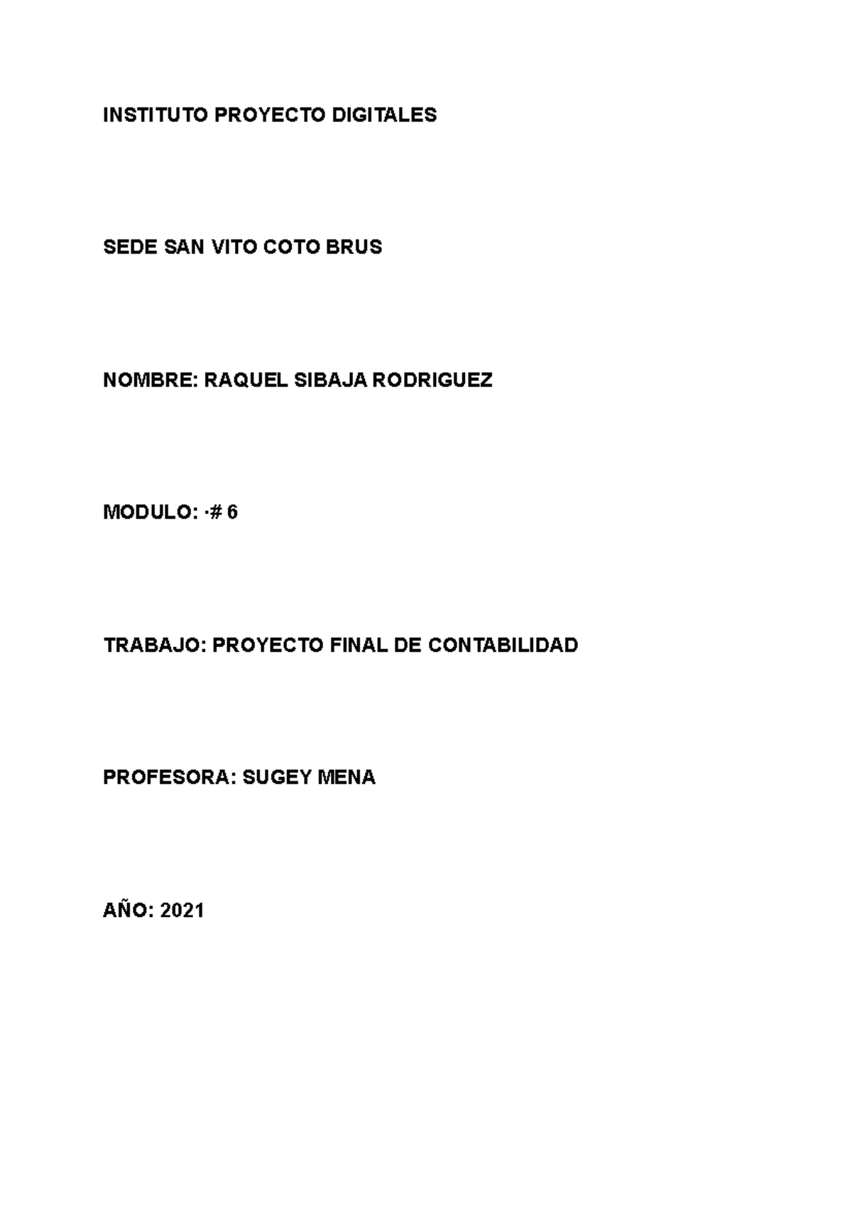 Proyecto final conta - INSTITUTO PROYECTO DIGITALES SEDE SAN VITO COTO BRUS NOMBRE: RAQUEL ...