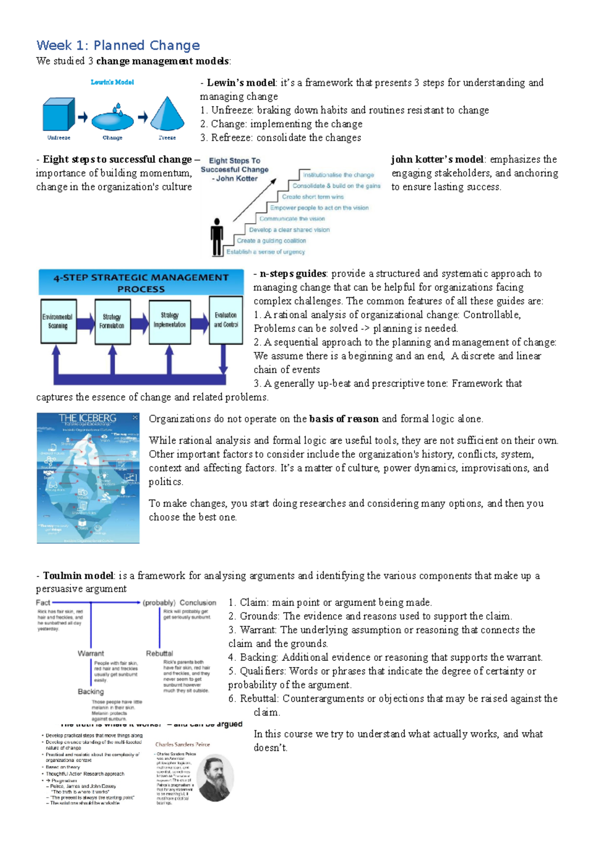 Summary - Week 1: Planned Change We studied 3 change management models: Lewin’s model: it’s a ...