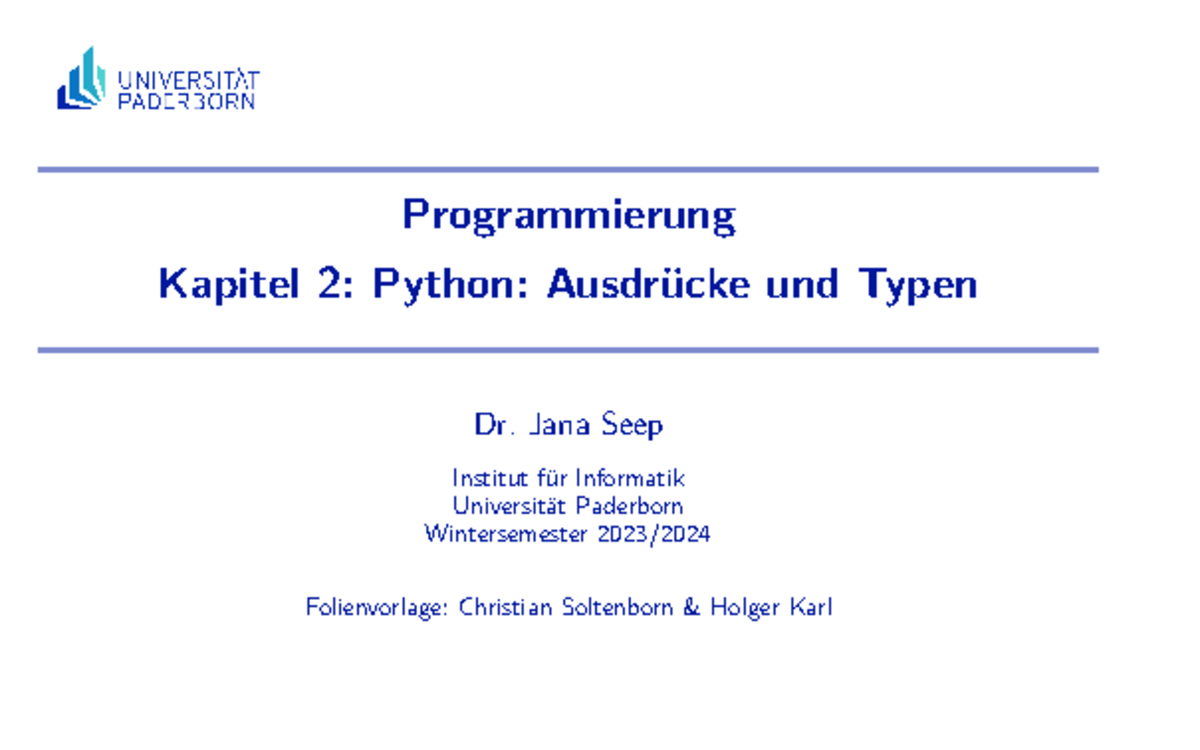 Vorlesung 4 Teil 2 - Programmierung Kapitel 2: Python: Ausdrücke und Typen Dr. Jana Seep ...