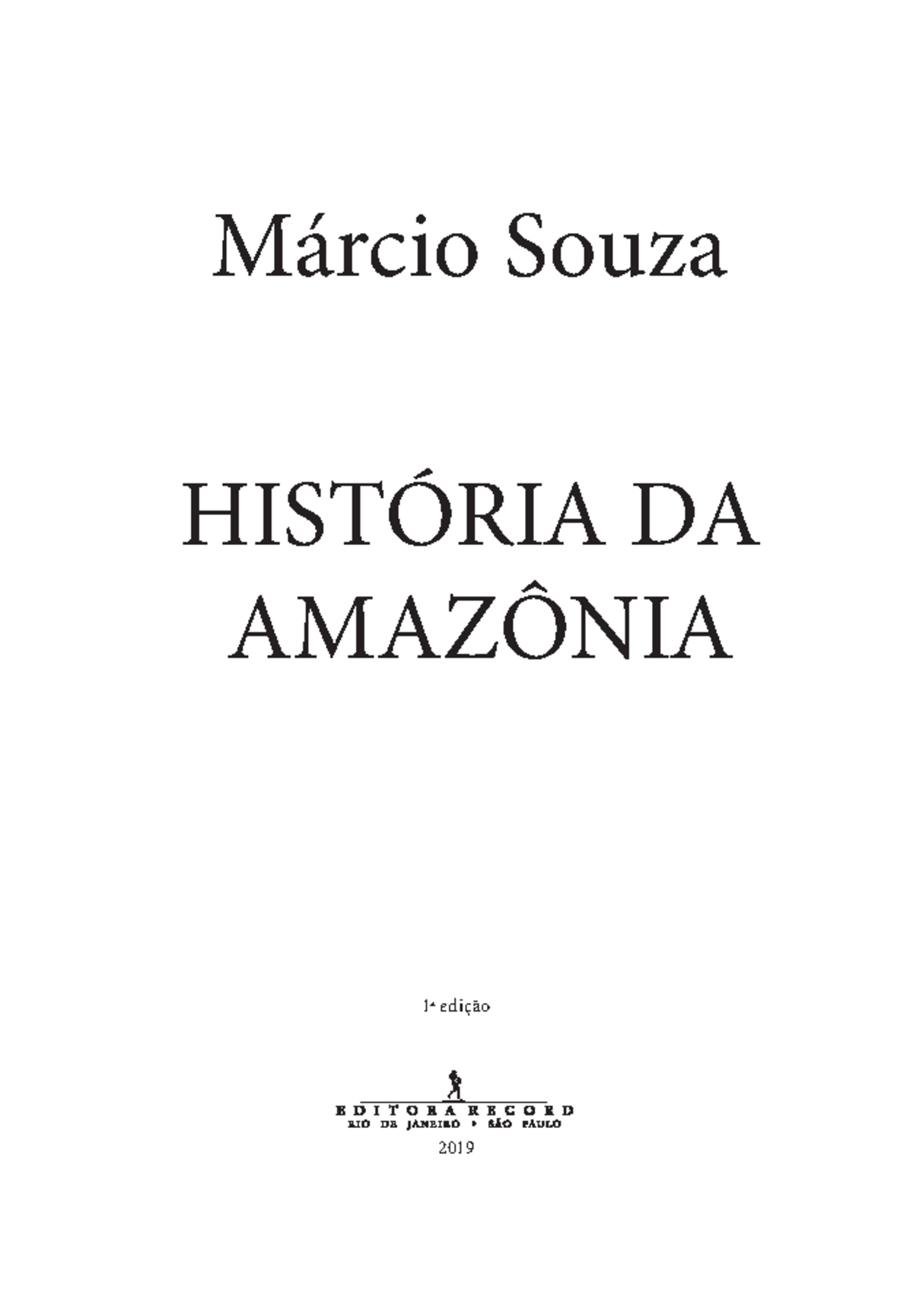 Historia da amazonia marcio souza - 2019 1ª edição HISTÓRIA DA AMAZÔNIA ...