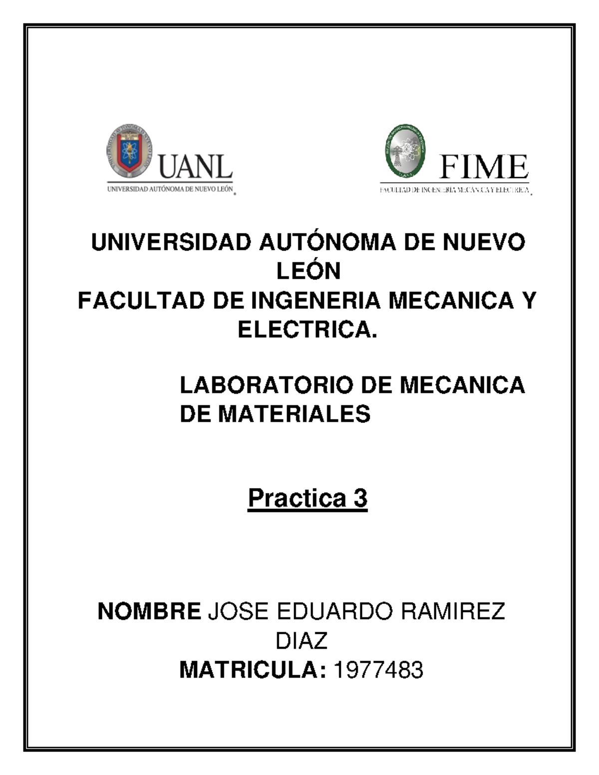 Practica 3-Mec MAT-1977483 - UNIVERSIDAD AUTÓNOMA DE NUEVO LEÓN FACULTAD DE INGENERIA MECANICA Y ...