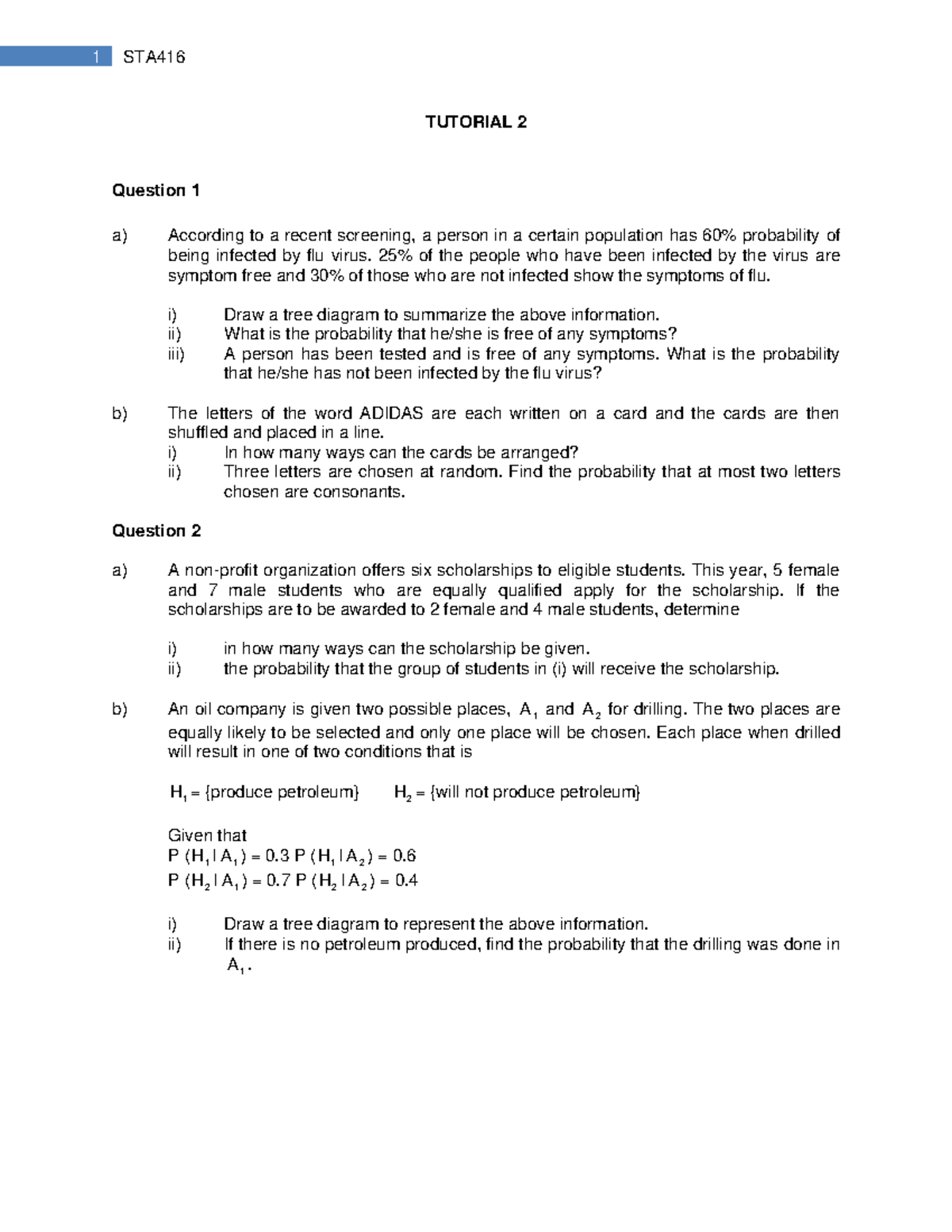 Tutorial 2 STA416 - 1 STA TUTORIAL 2 Question 1 a) According to a recent screening, a person in ...