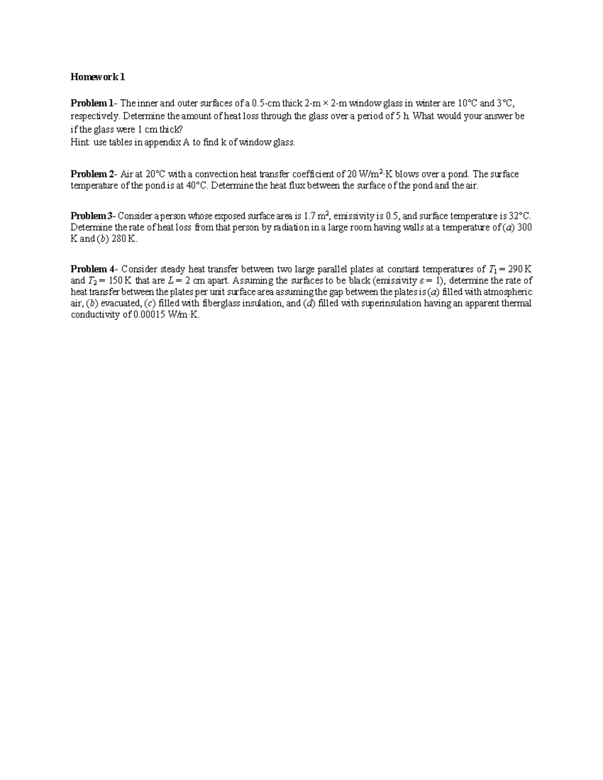 HW1 - practice problems - Homework 1 Problem 1- The inner and outer surfaces of a 0-cm thick 2-m ...