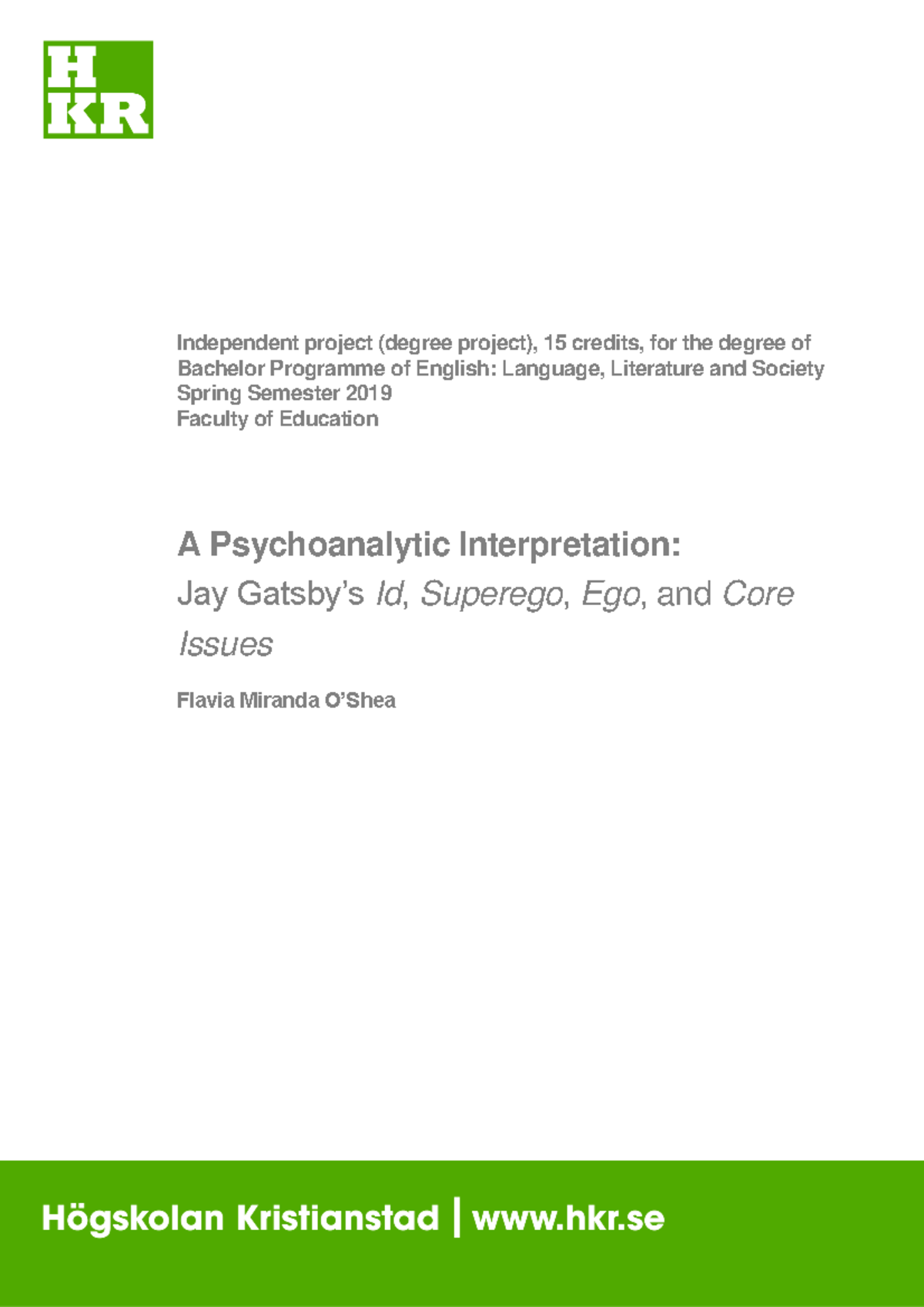 Psychoanalysis Gatbsy - Independent project (degree project), 15 credits, for the degree of ...