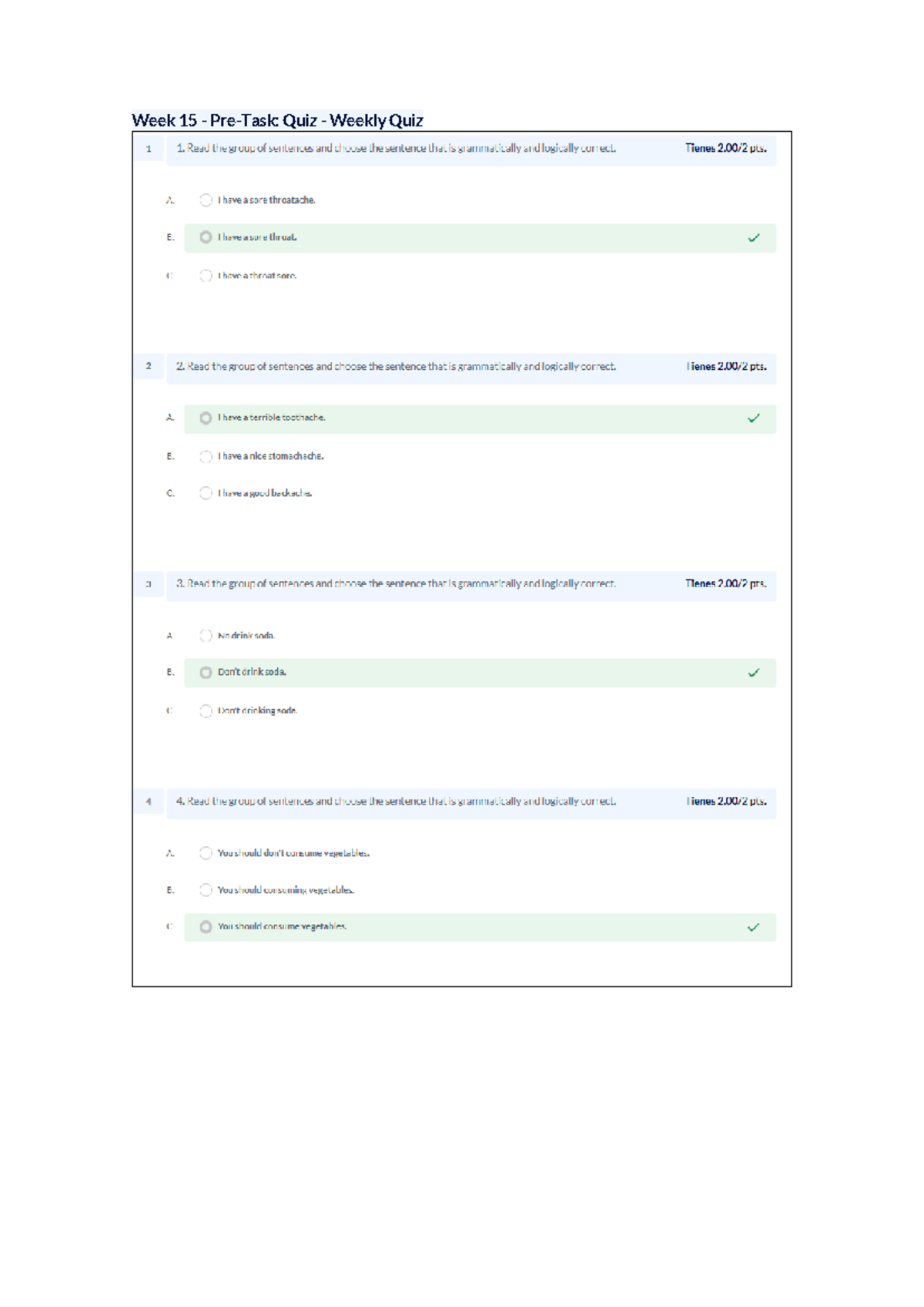 Week 15 - Pre-Task Quiz - Weekly Quiz - Tienes 2/2 pts. A. I have a ...