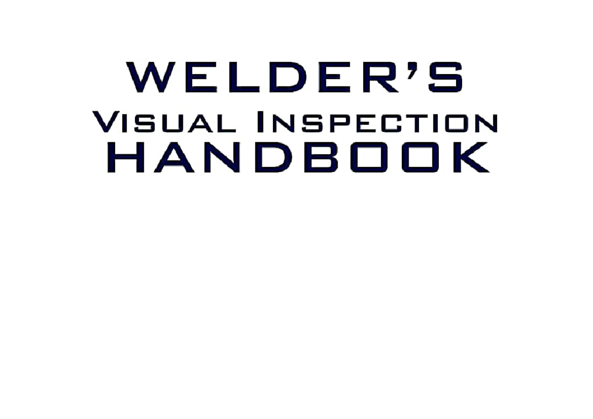 Part A - Welder's Visual Inspection Handbook Visual Inspection ...