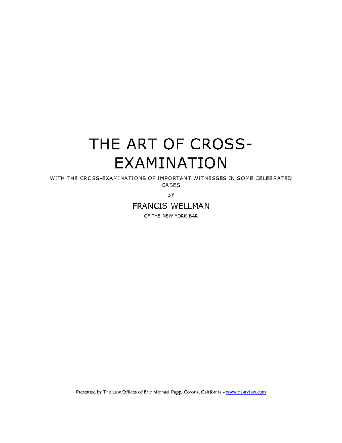 Art of Cross Exam by Wellman (Practice Court) - THE ART OF CROSS ...
