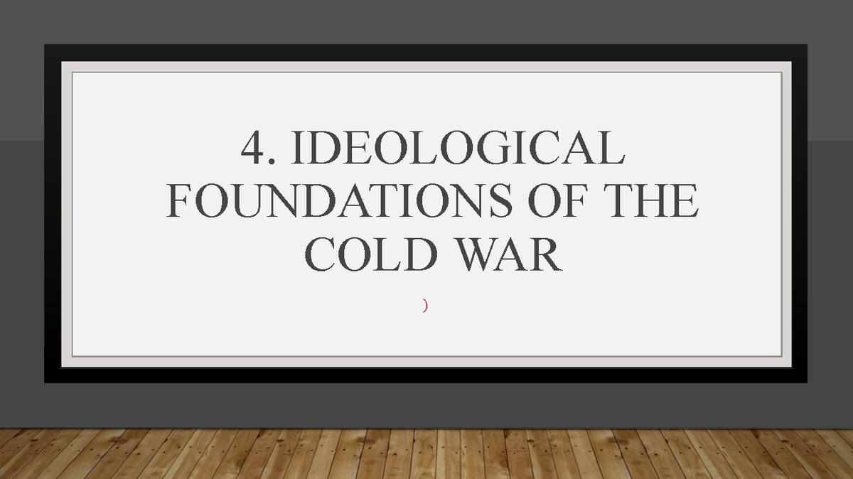 Ideological Foundations Of Cold War - 4. IDEOLOGICAL FOUNDATIONS OF THE ...