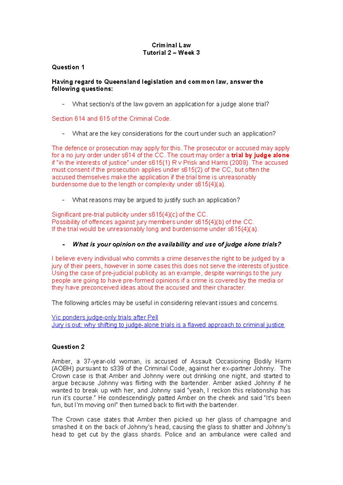 Tutorial 2 - Week 3 - Criminal Law Tutorial 2 – Week 3 Question 1 Having regard to Queensland ...