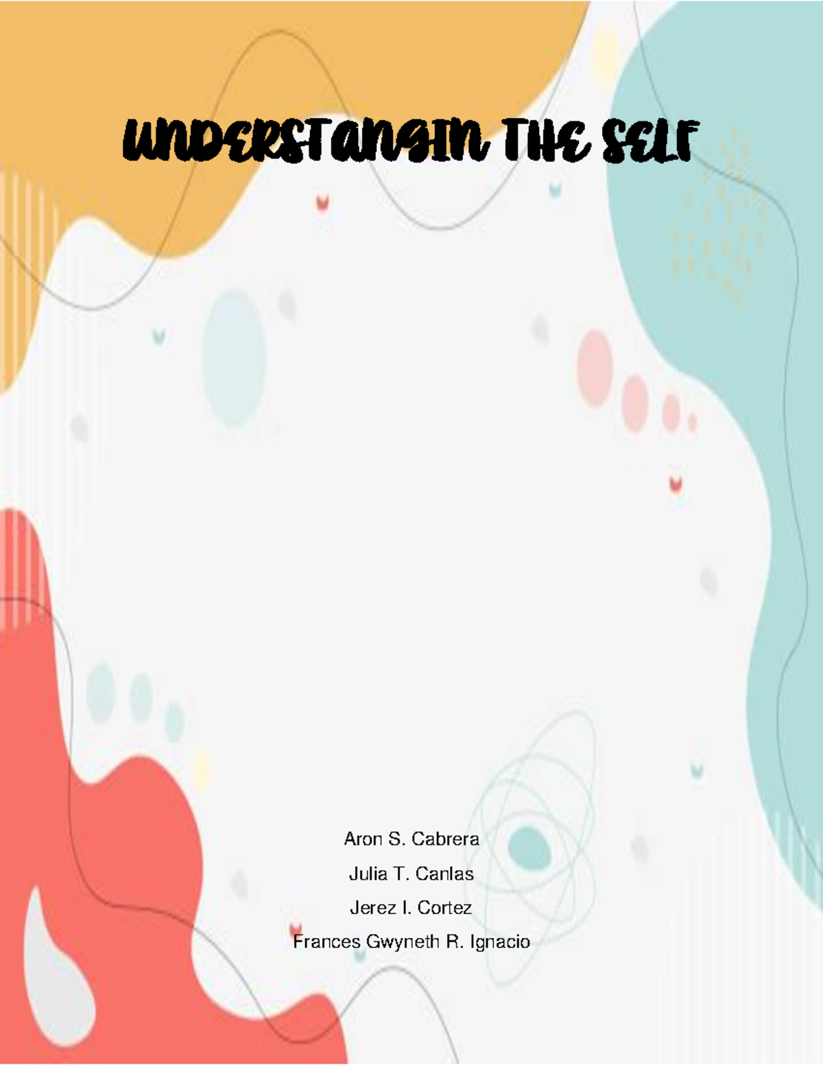 Uself - group activity - 100 - UNDERSTANGIN THE SELF Aron S. Cabrera Julia T. Canlas Jerez I ...