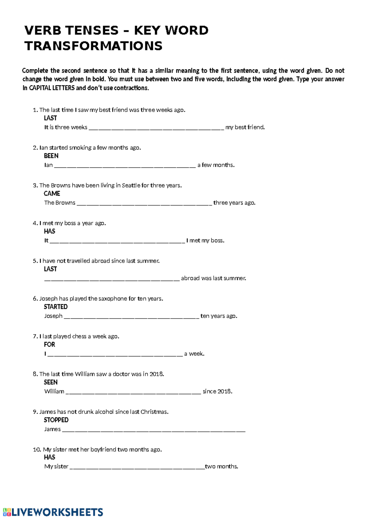 Rephrasing tenses - VERB TENSES – KEY WORD TRANSFORMATIONS Complete the second sentence so that ...