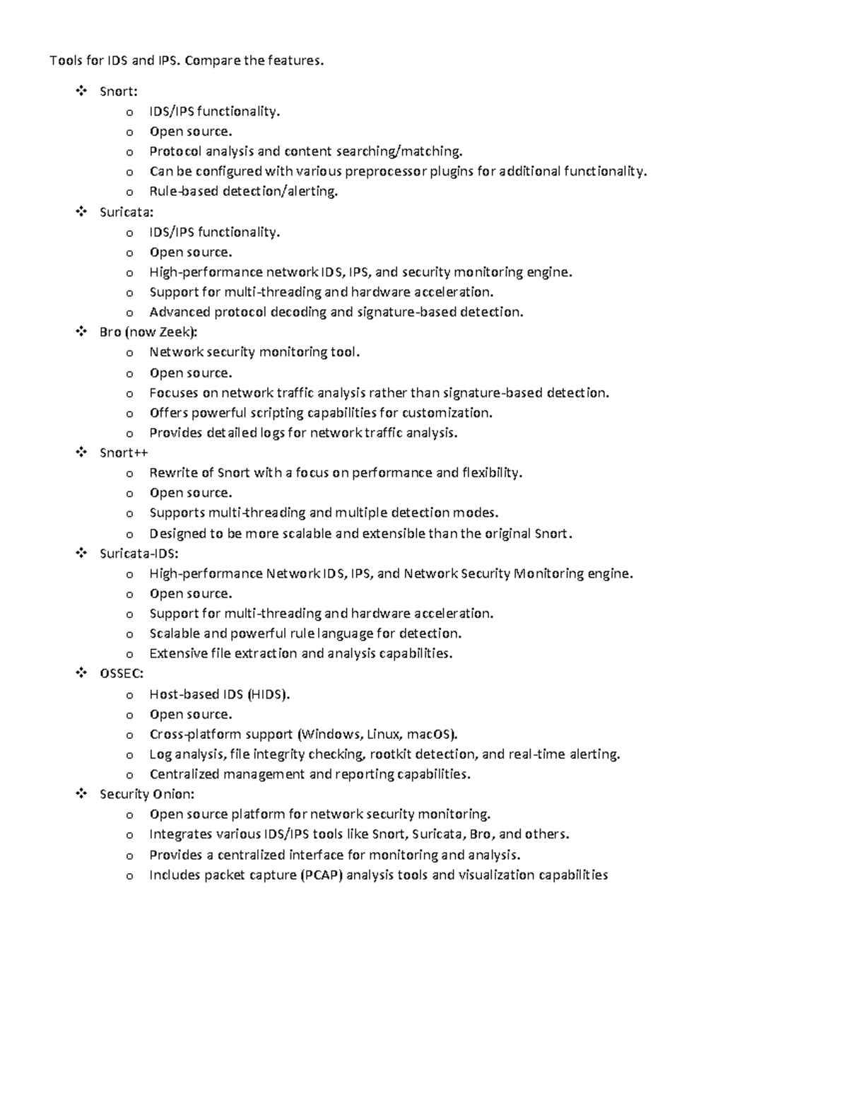 Tools for IDS and IPS - Compare the features. Snort: o IDS/IPS functionality. o Open source. o ...
