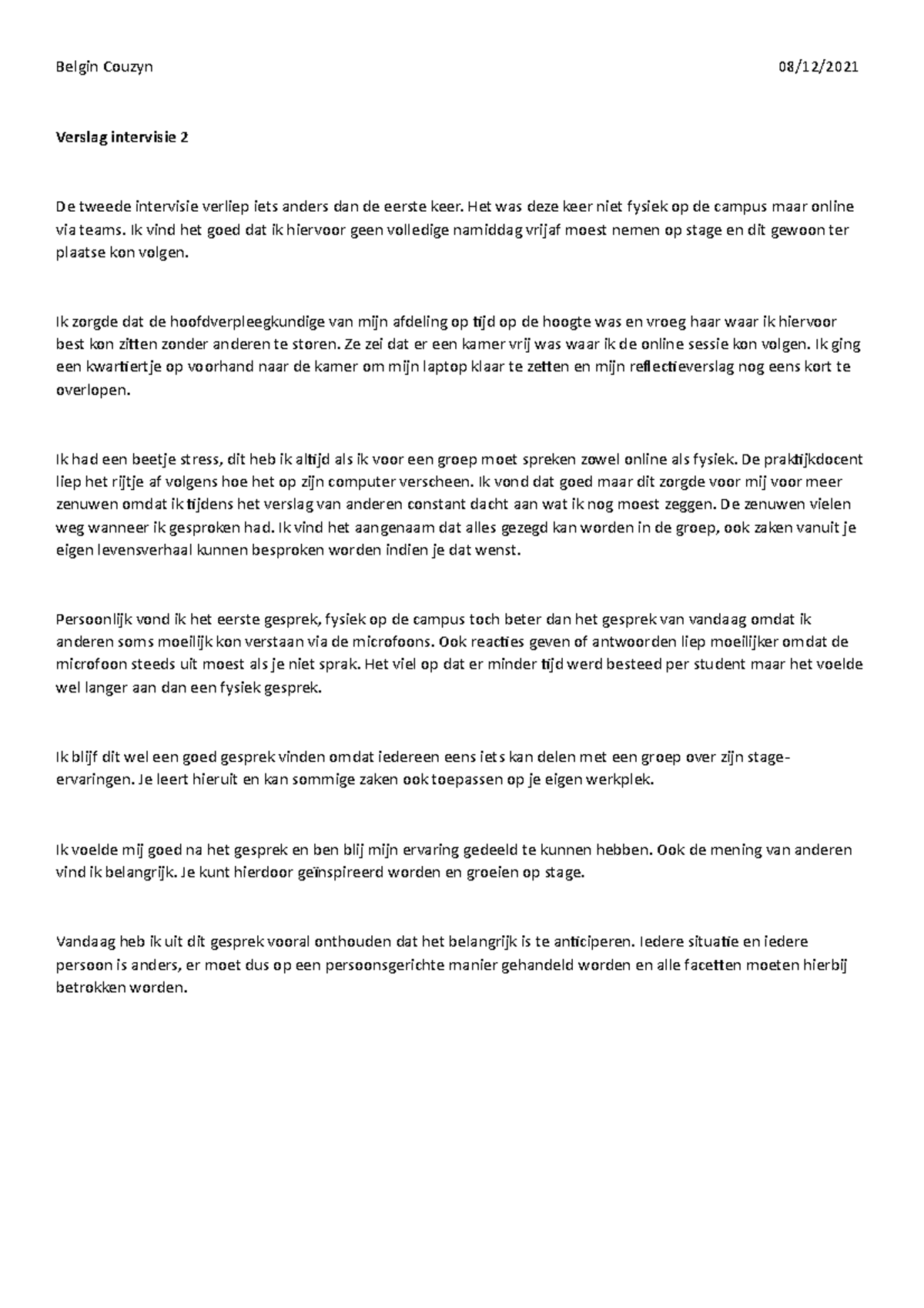 Verslag-intervisie-2 - Belgin Couzyn 08/12/ Verslag intervisie 2 De tweede intervisie verliep ...