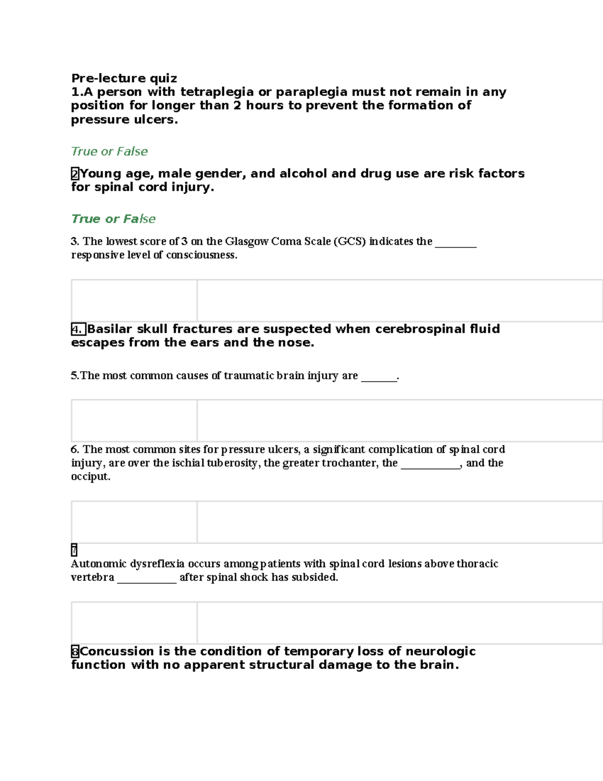 Prelecture quis CVA 2024 - Pre-lecture quiz 1 person with tetraplegia or paraplegia must not ...