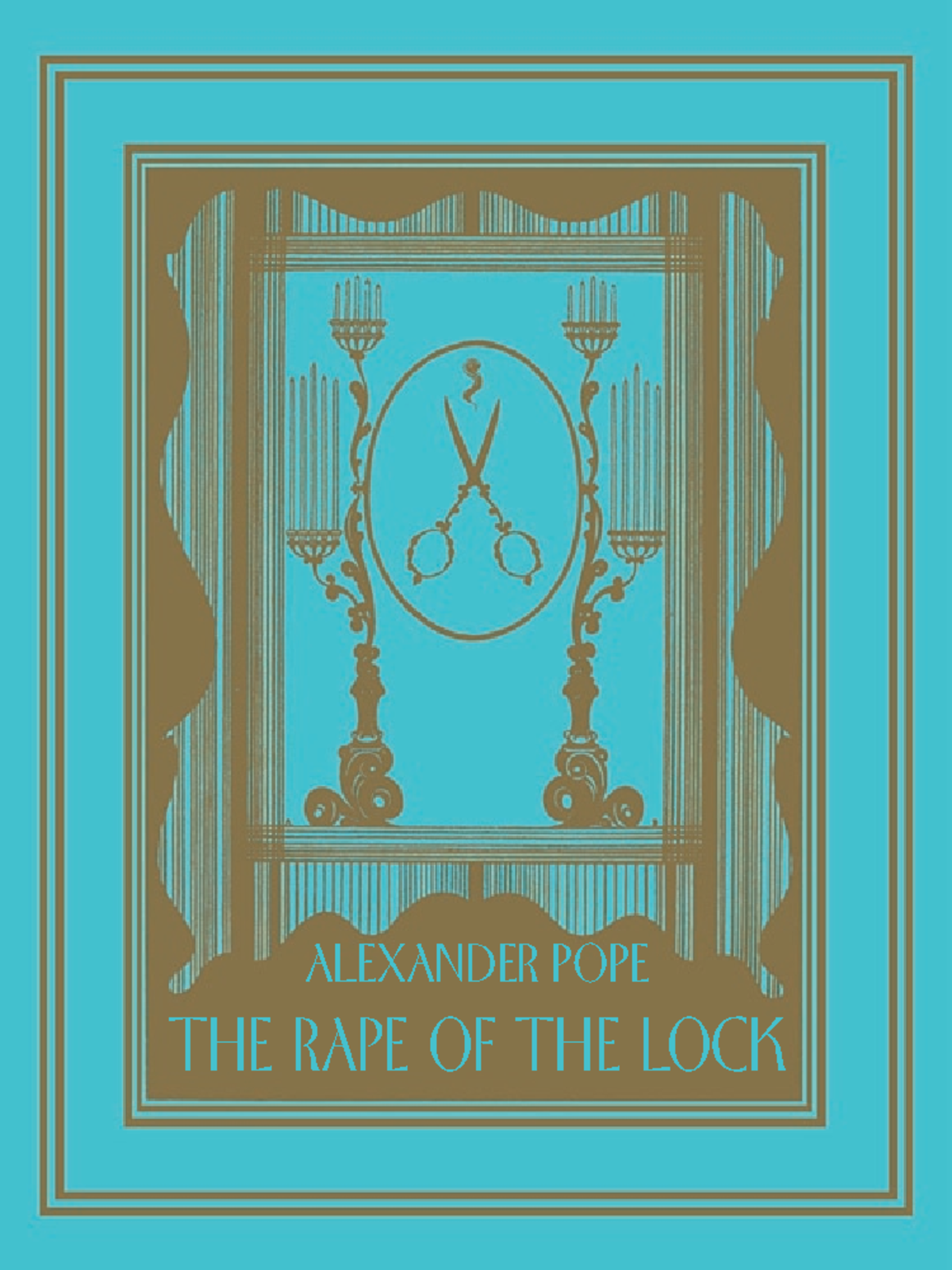 The Rape of the Lock - ALEXANDER POPE THE RAPE OF THE LOCK is S S P ...