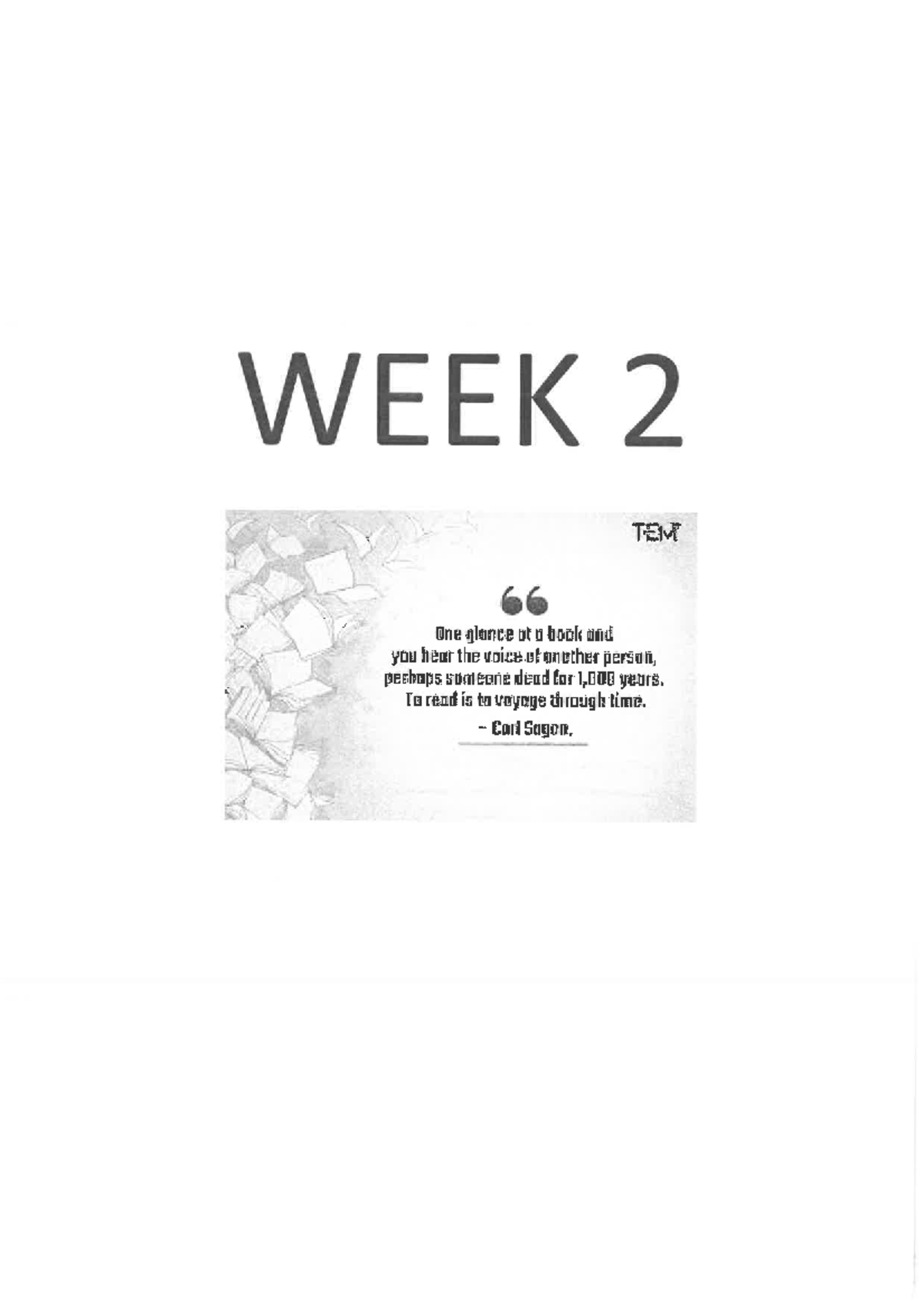 Course Reader Week 2 - WEEK 2 TEM One glance at 0 book and you hear the ...