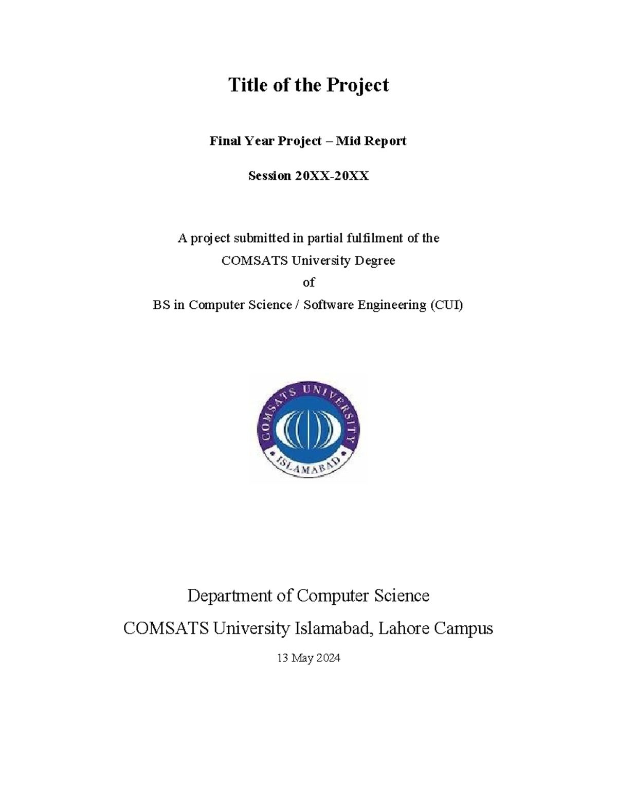 CS LHR FYP I Report Template - Title of the Project Final Year Project – Mid Report Session ...