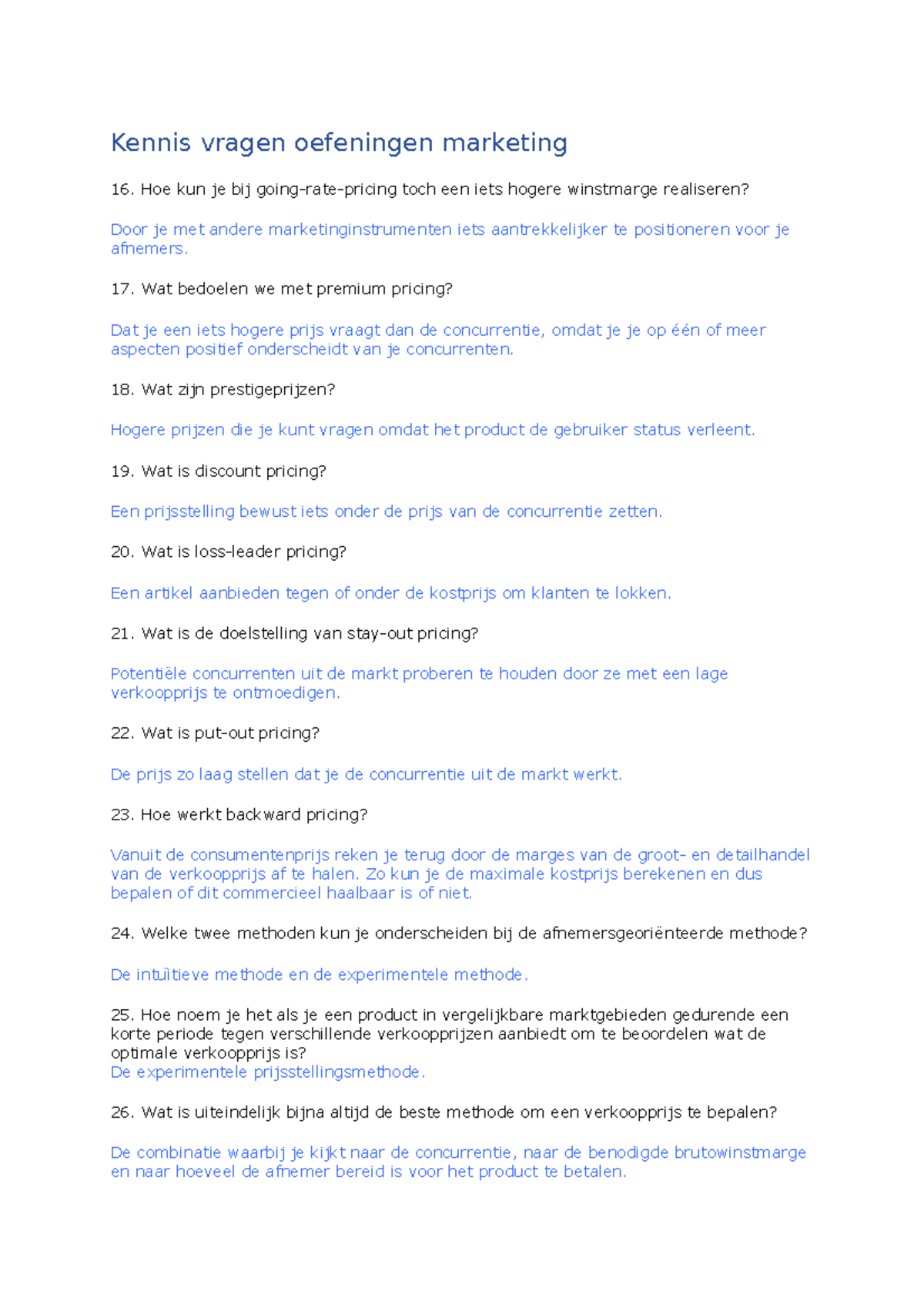 Kennis vragen oefeningen marketing - ekkelijker te positioneren voor je Wat bedoelen we met ...