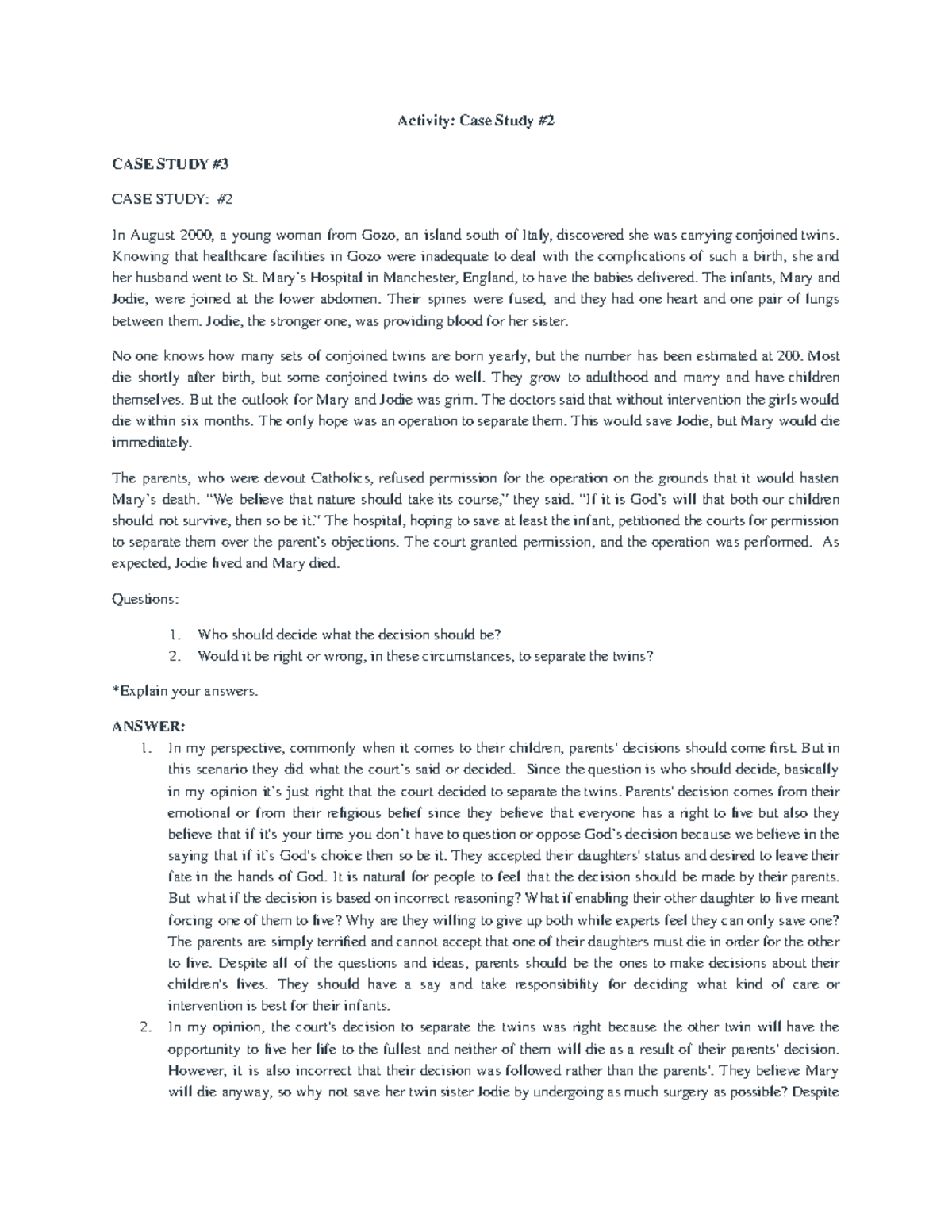 Ethics - Activity: Case Study # CASE STUDY # CASE STUDY: # In August 2000, a young woman from ...