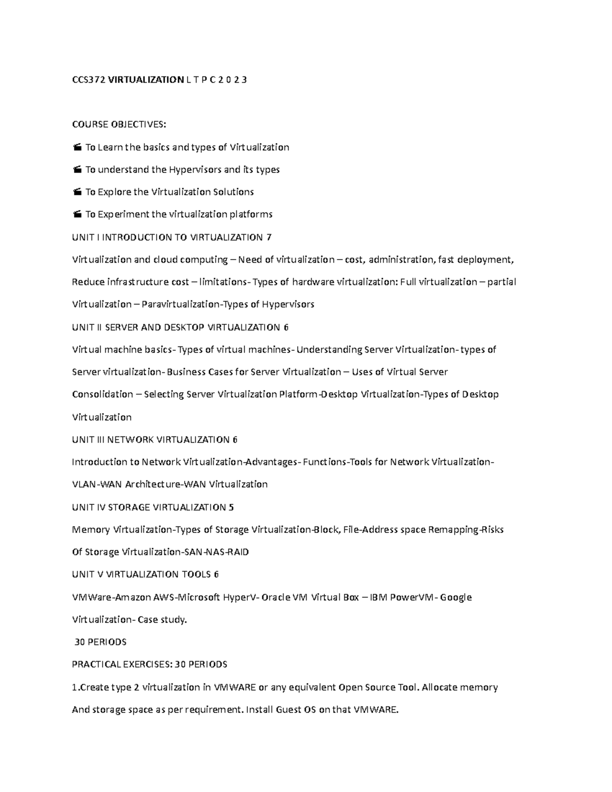 Virtu hon1syllabus - For reference - CCS372 VIRTUALIZATION L T P C 2 0 2 3 COURSE OBJECTIVES: To ...