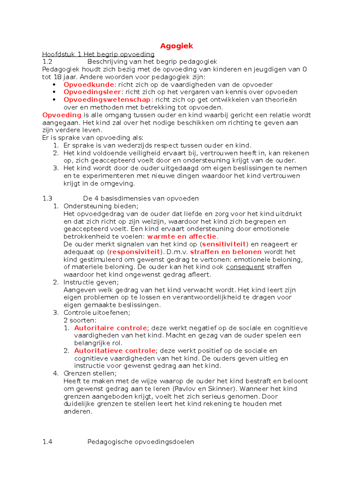 Samenvatting pedagogiek - Agogiek Hoofdstuk 1 Het begrip opvoeding 1 Beschrijving van het begrip ...