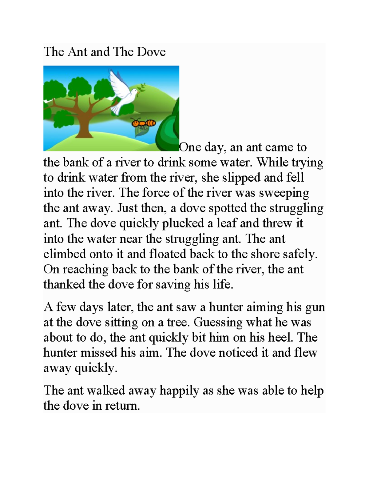 The Ant and The Dove story - The Ant and The Dove One day, an ant came ...