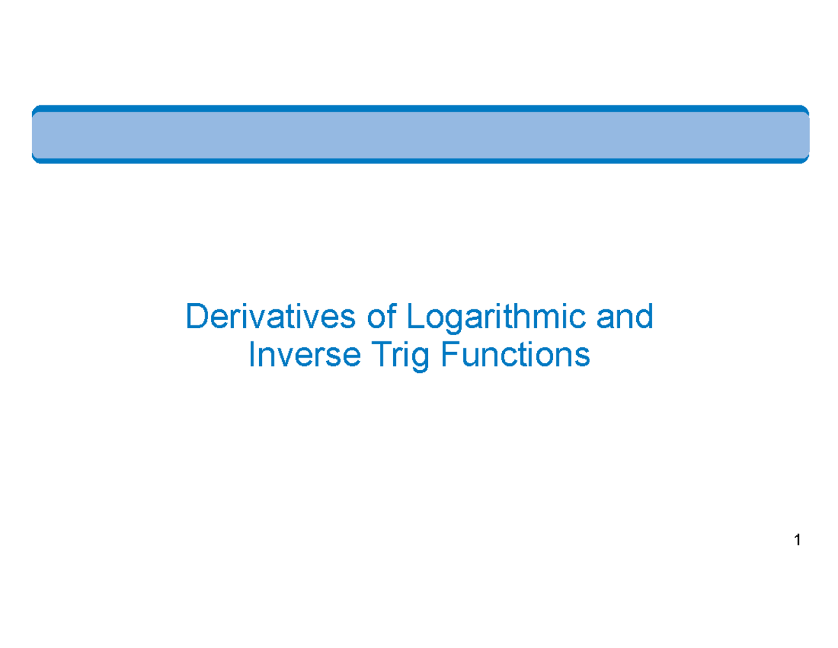 Section 3.6 Derivatives of Logarithmic and Inverse Trig Functions ...
