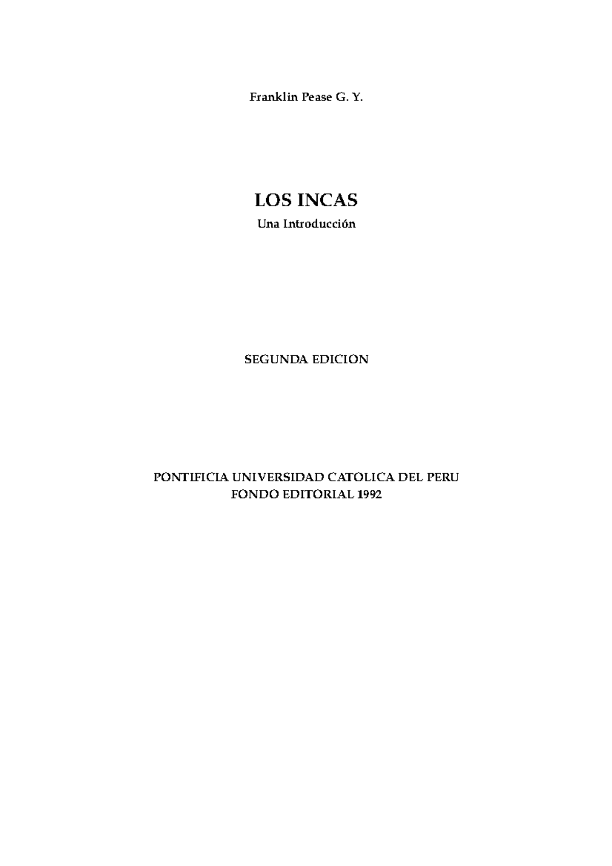 282907818 Franklin Pease Los Incas doc - Franklin Pease G. Y. LOS INCAS Una Introducción SEGUNDA ...