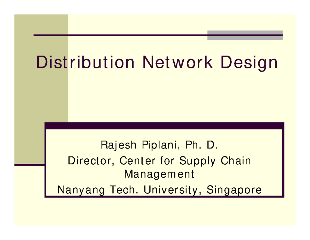 Distribution Network Design 1 - Dist ribut ion Net work Design Raj esh ...