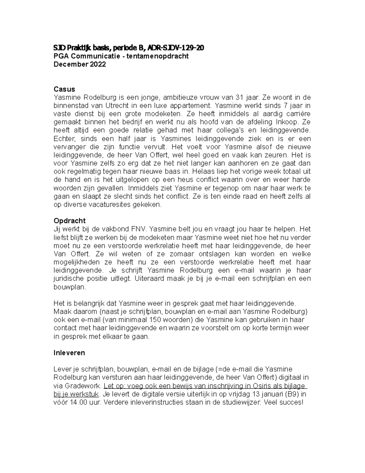 Tentamenopdracht Comm periode B 2022 - SJD Praktijk basis, periode B ...