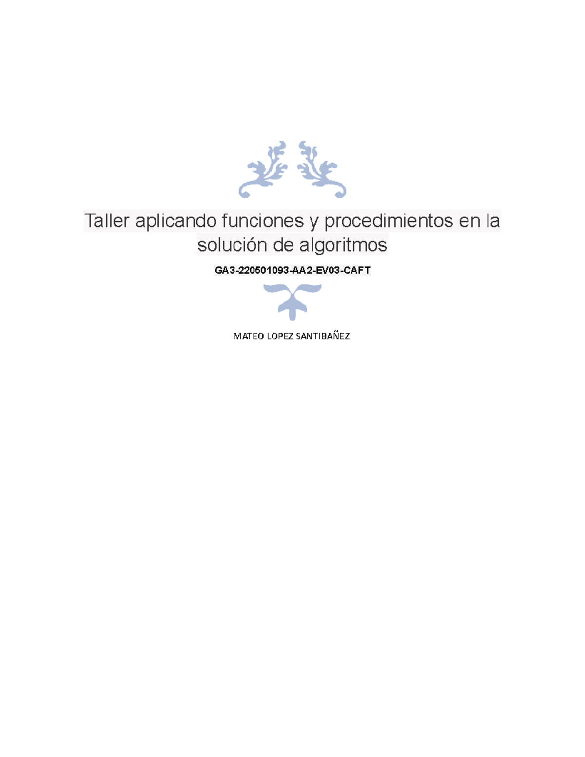 Taller aplicando funciones y procedimientos en la solución de ...