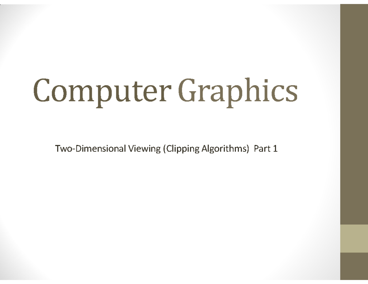 #06-2D viewing-Part1 - #06-2D viewing-Part1 - Computer Graphics Two-Dimensional Viewing ...
