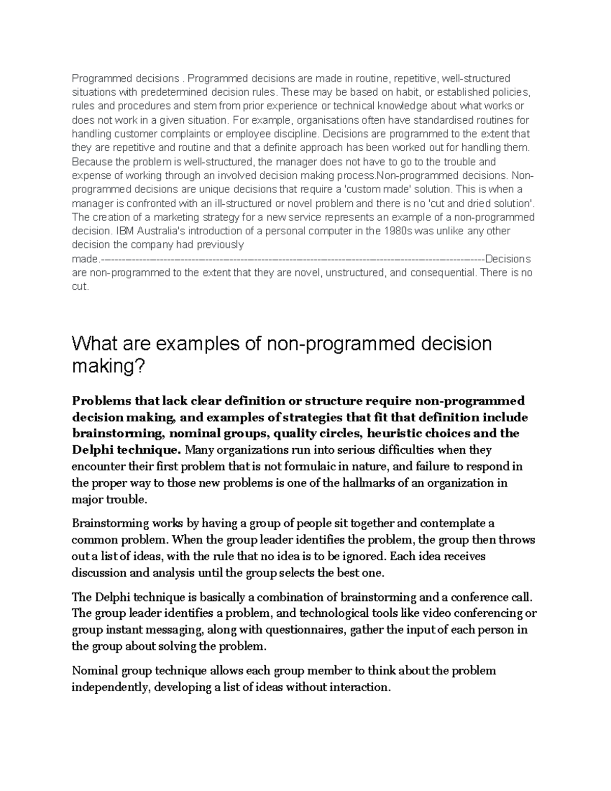 Programmed decisions . Programmed decisions are made in routine ...