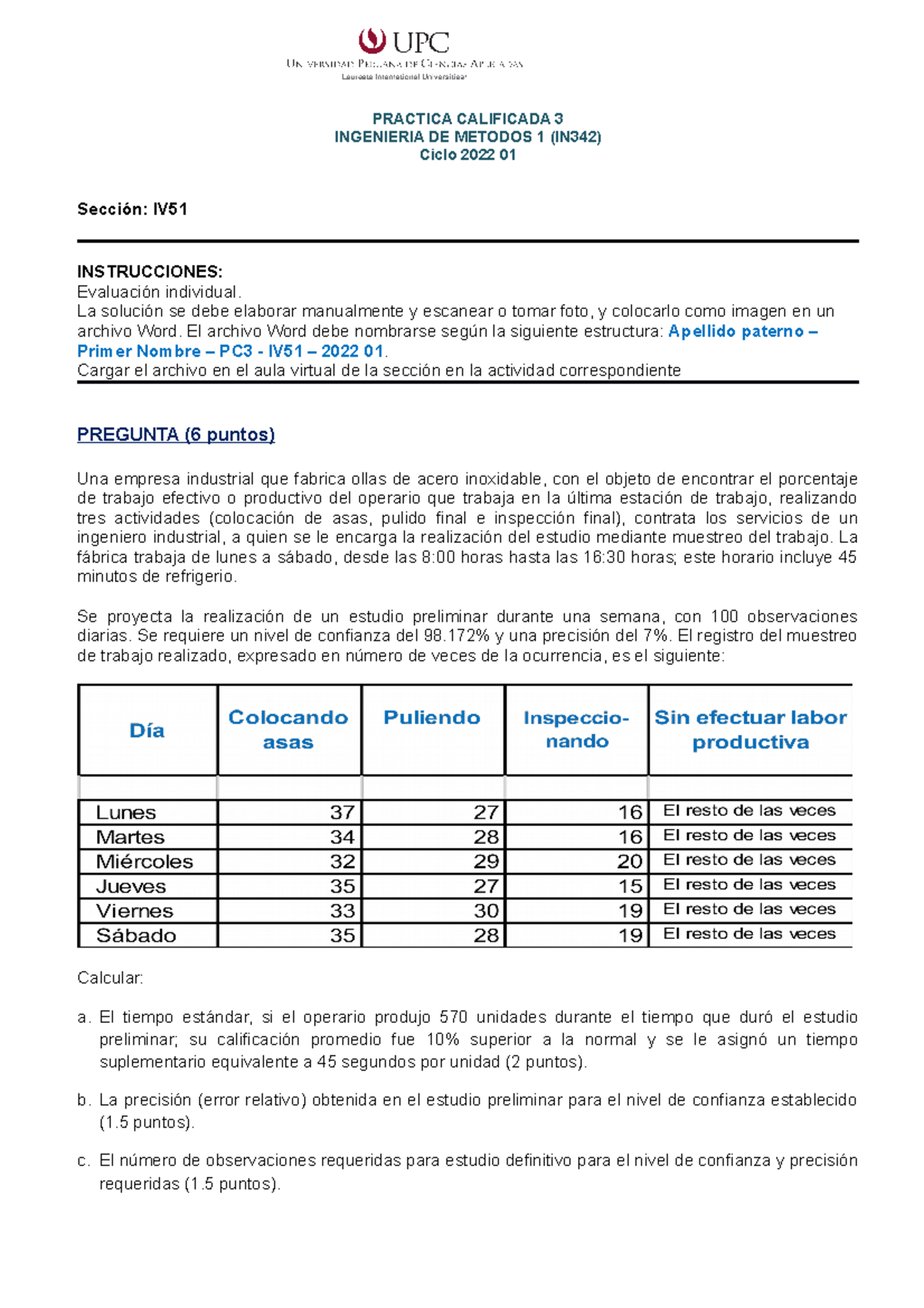 PC3 - IV51 - 2022 01 - Individual - PRACTICA CALIFICADA 3 INGENIERIA DE METODOS 1 (IN342) Ciclo ...