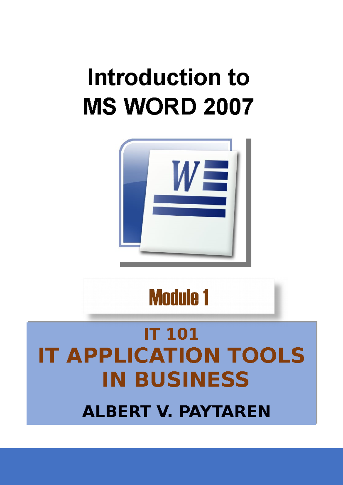 MS WORD - Notes - Introduction to MS WORD 2007 IT 101 IT APPLICATION ...