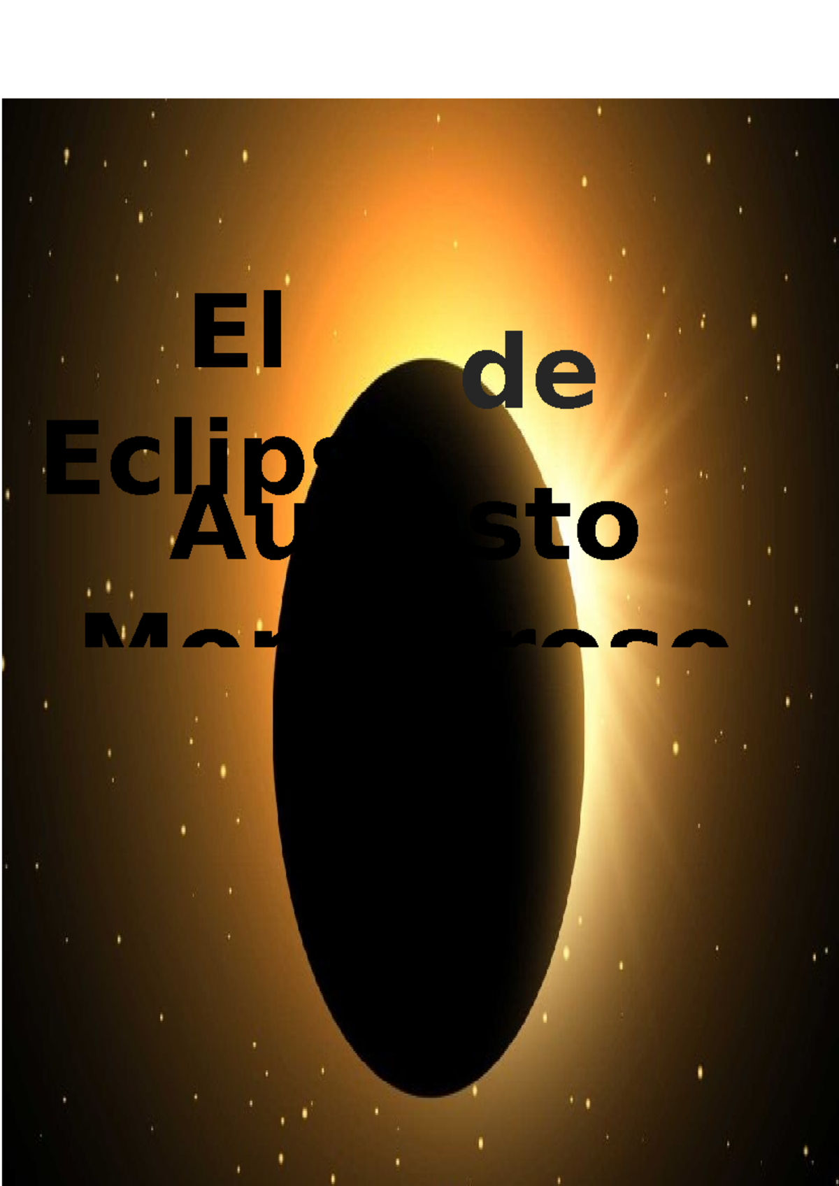 Analisis del cuento el Eclipse - El Eclipse Augusto Monterroso de Intro ...