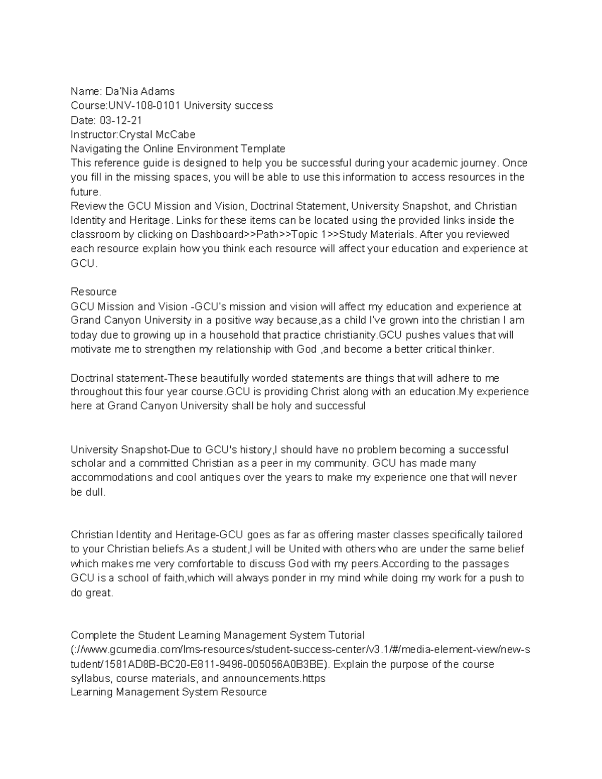 Week 1 assignment - Name: Da’Nia Adams Course:UNV-108-0101 University ...